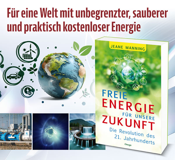 Freie Energie für unsere Zukunft: Die Revolution des 21. Jahrhunderts
